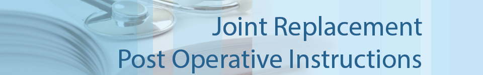 Shore Orthopaedic University Associates » JOINT REPLACEMENT POST-OP ...